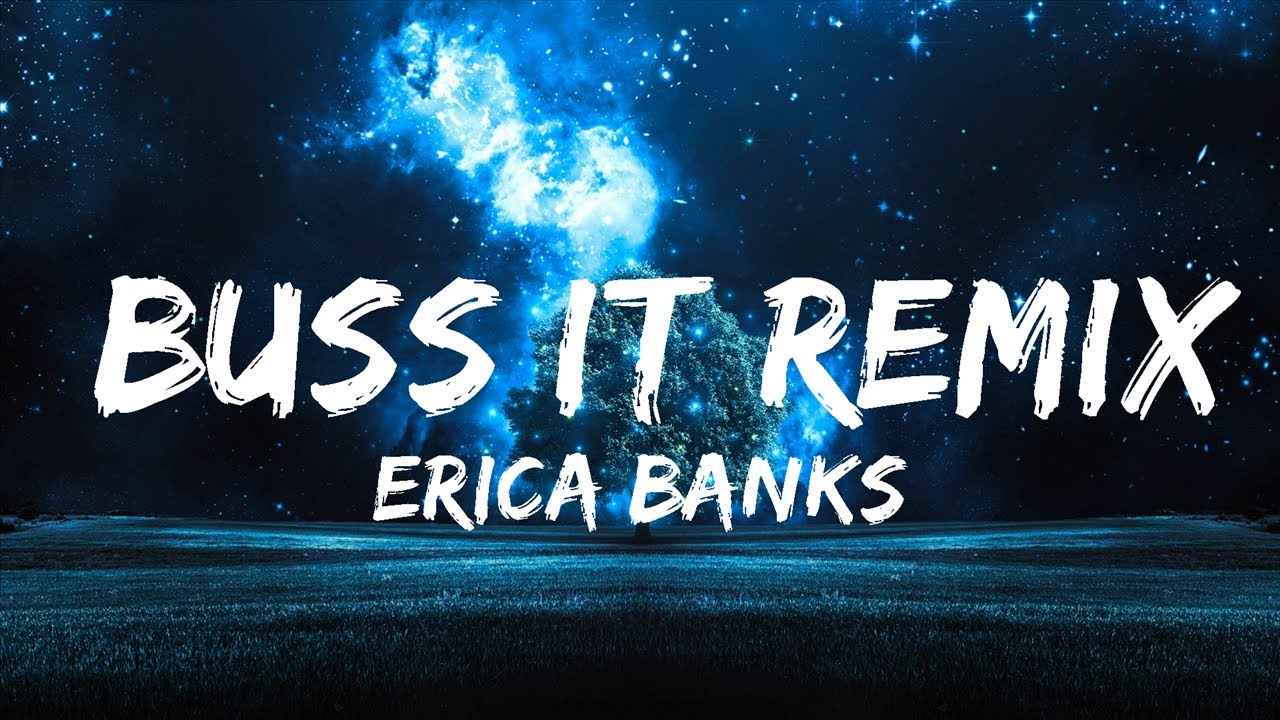 Erica Banks - Buss It Remix (Lyrics) ft. Travis Scott / 15 Min Version ...