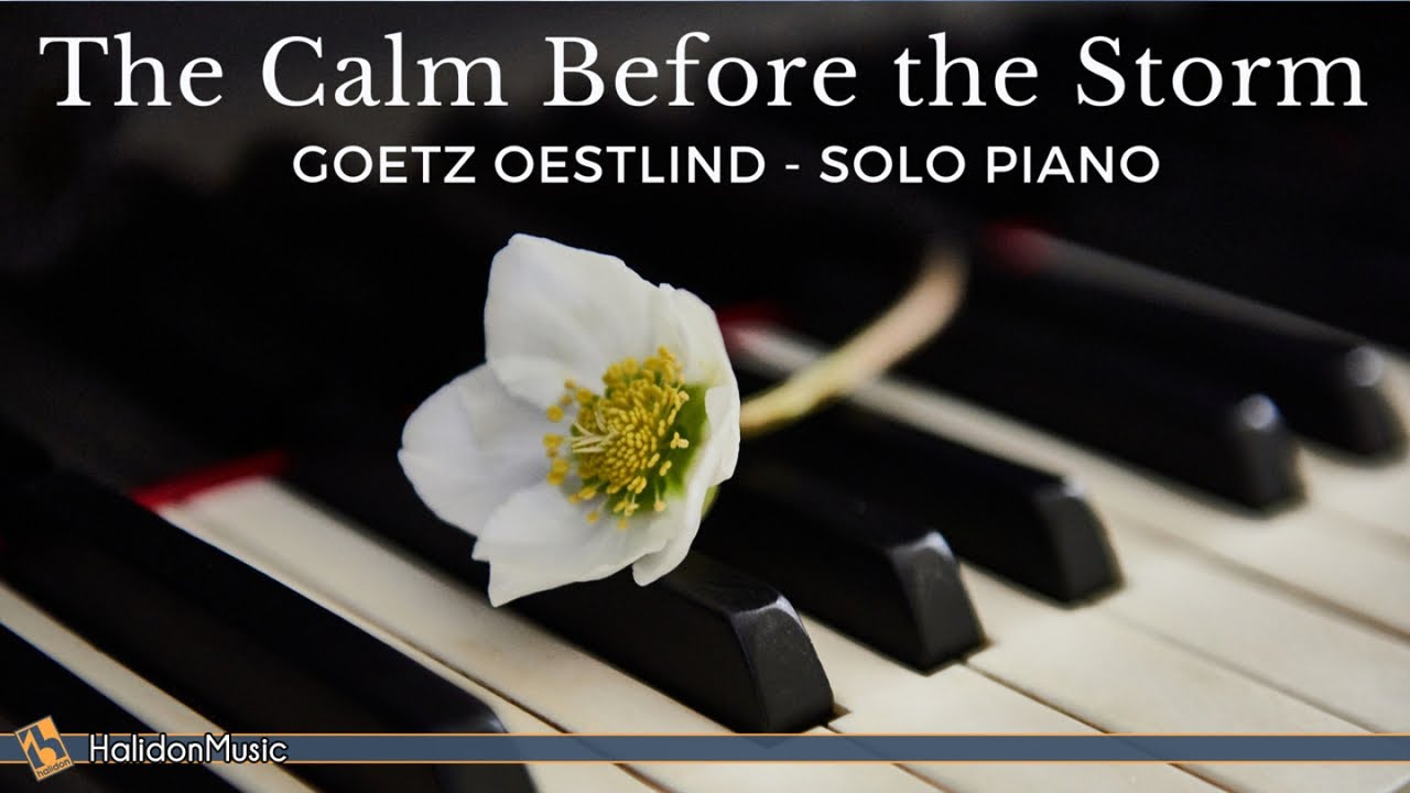 Piano Solo - The Calm Before the Storm (Goetz Oestlind) - YouTube