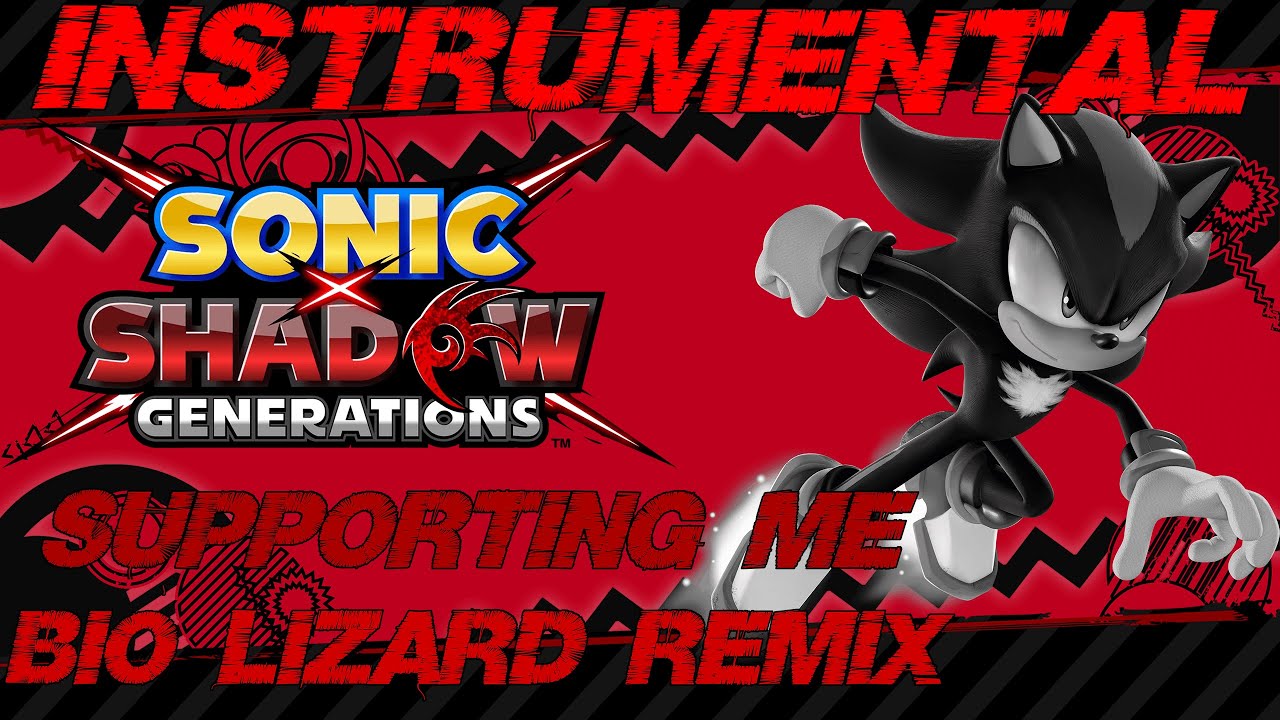 SONIC X SHADOW GENERATIONS OST - Supporting Me (BioLizard Remix ...