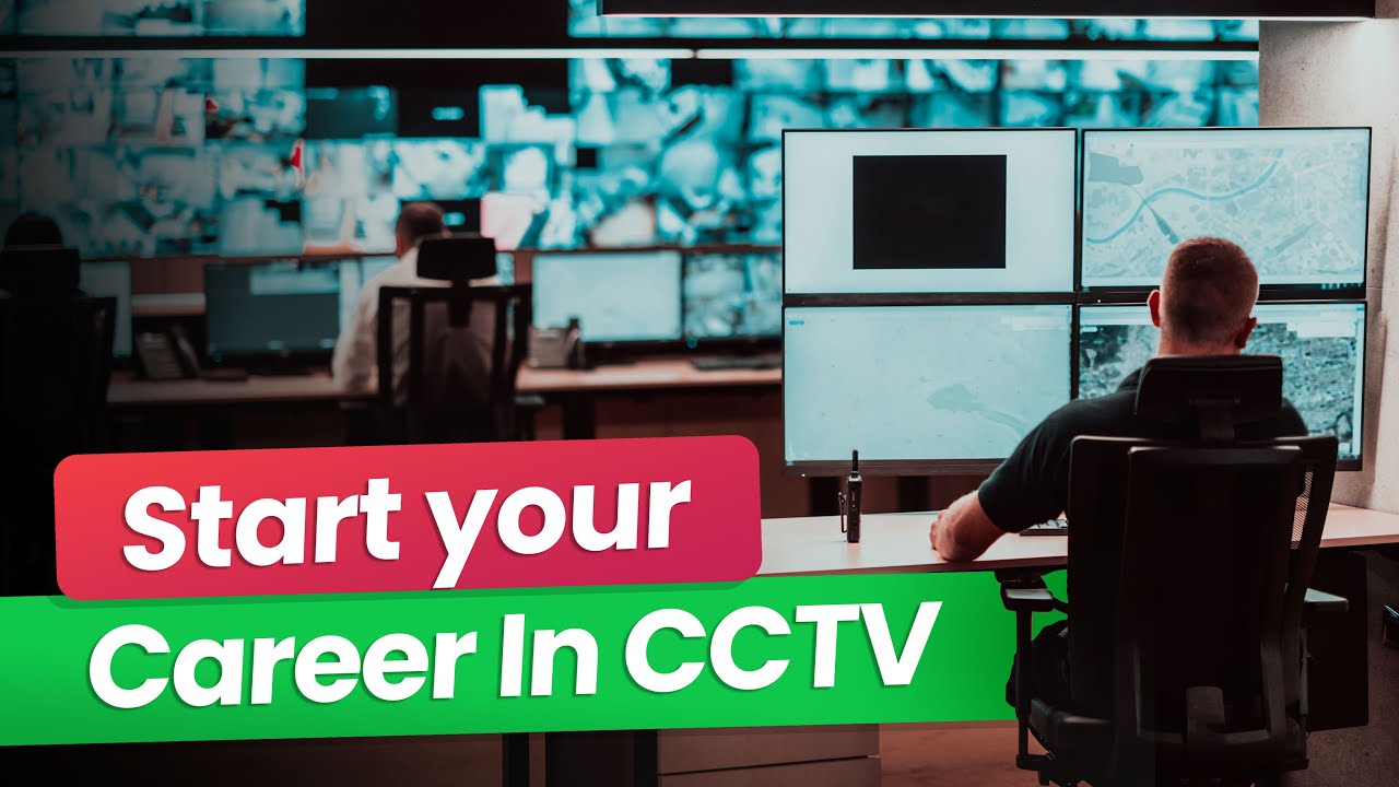 Get Trained, Get Licensed & Get Working As A CCTV Operator | Start Your ...