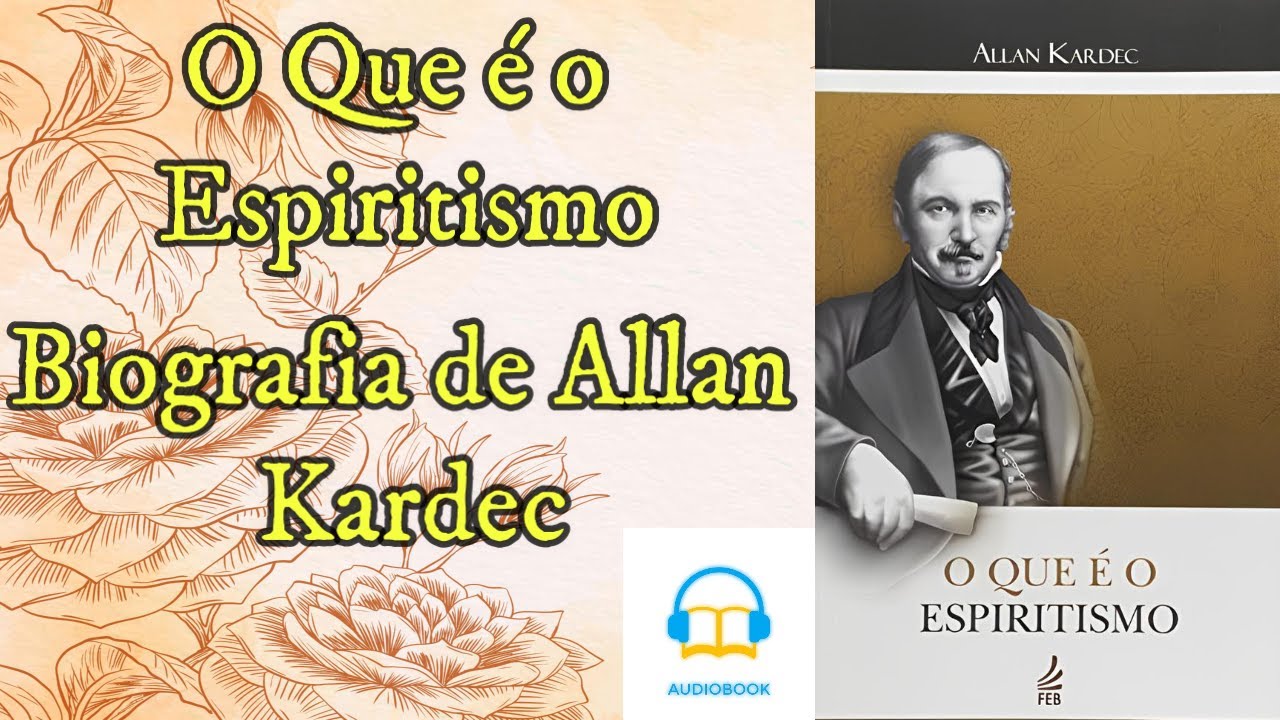 Biografia de Allan Kardec - O que é o espiritismo 01 - Audiobook ...