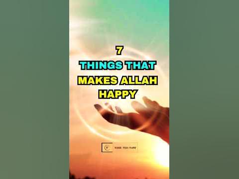 7 Things that make Allah happy 🌟💫 #islam #islamicshorts #viral - YouTube
