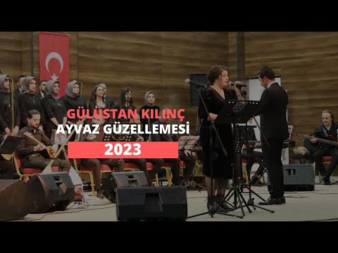 Gülüstan KILINÇ - Ayvaz Güzellemesi