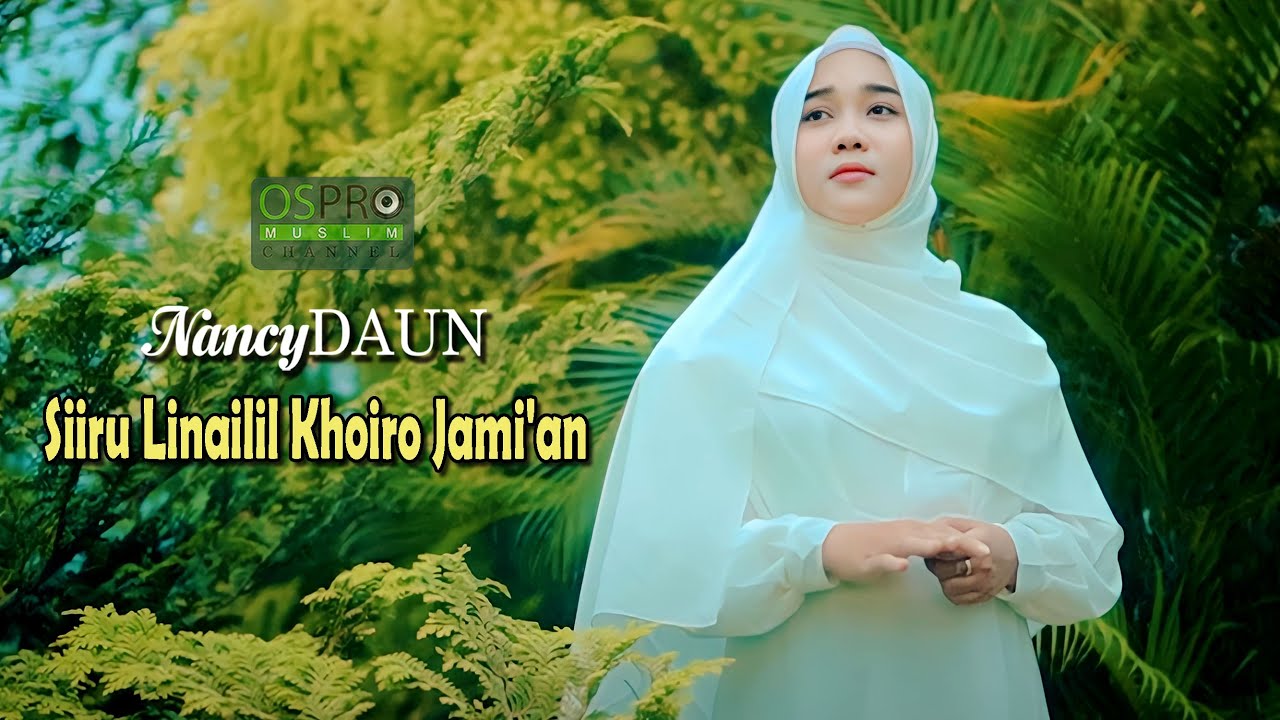 Siiru Linailil Khoiro Jami'an - NancyDAUN (Official Music Video) - YouTube