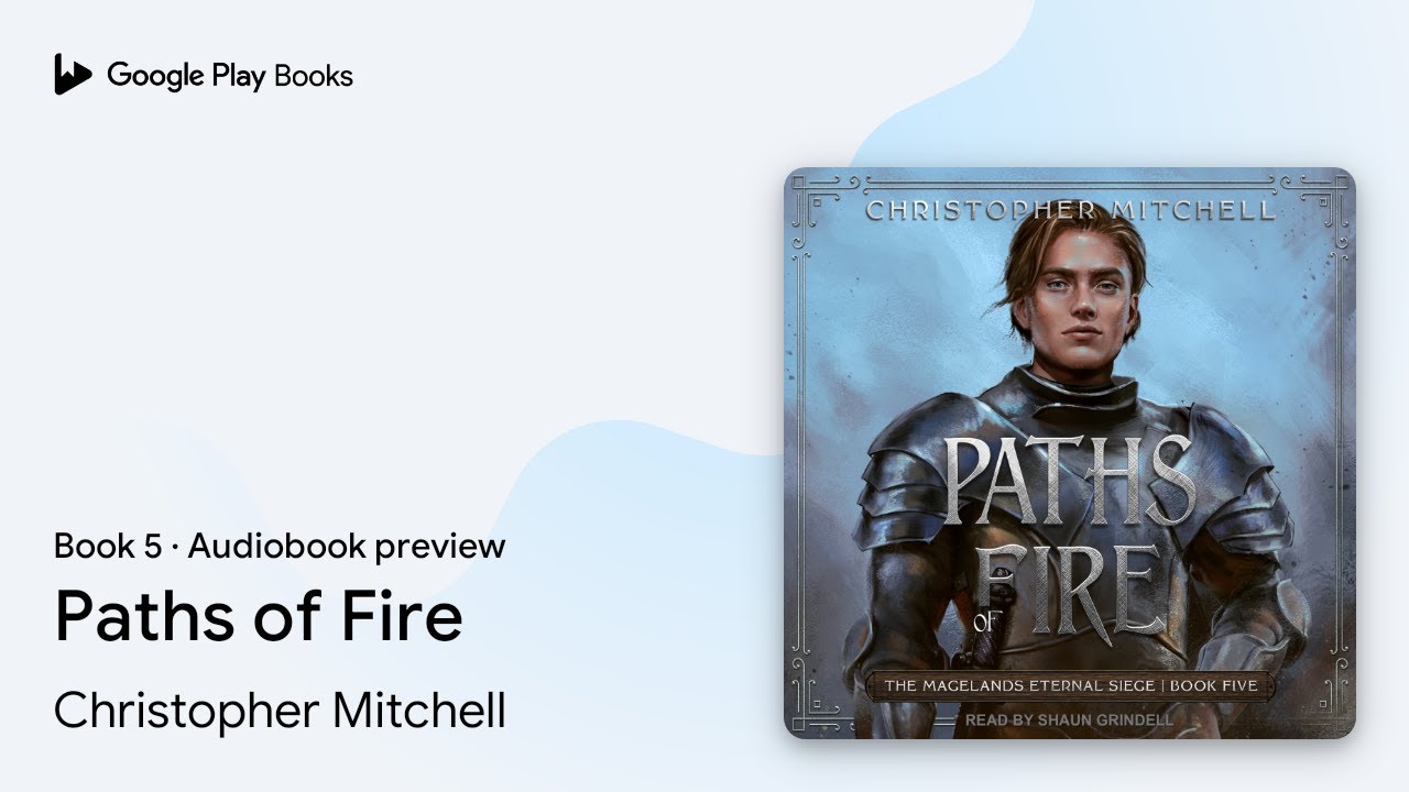 Paths of Fire Book 5 by Christopher Mitchell · Audiobook preview - YouTube