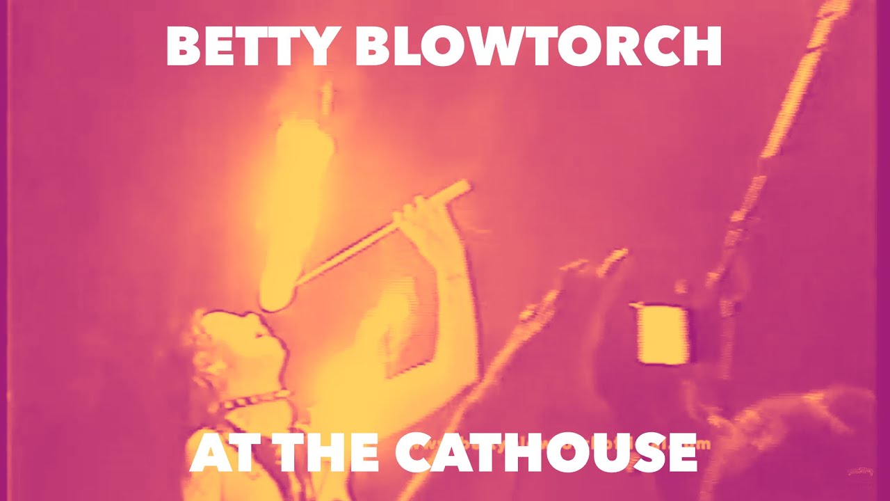 Betty Blowtorch at The Cathouse 1998 - YouTube