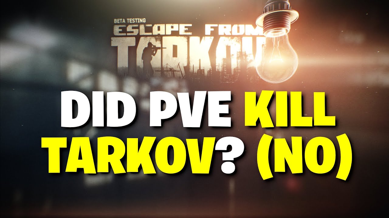 Escape From Tarkov PVE - Did PVE Kill Escape From Tarkov? (It Saved It ...