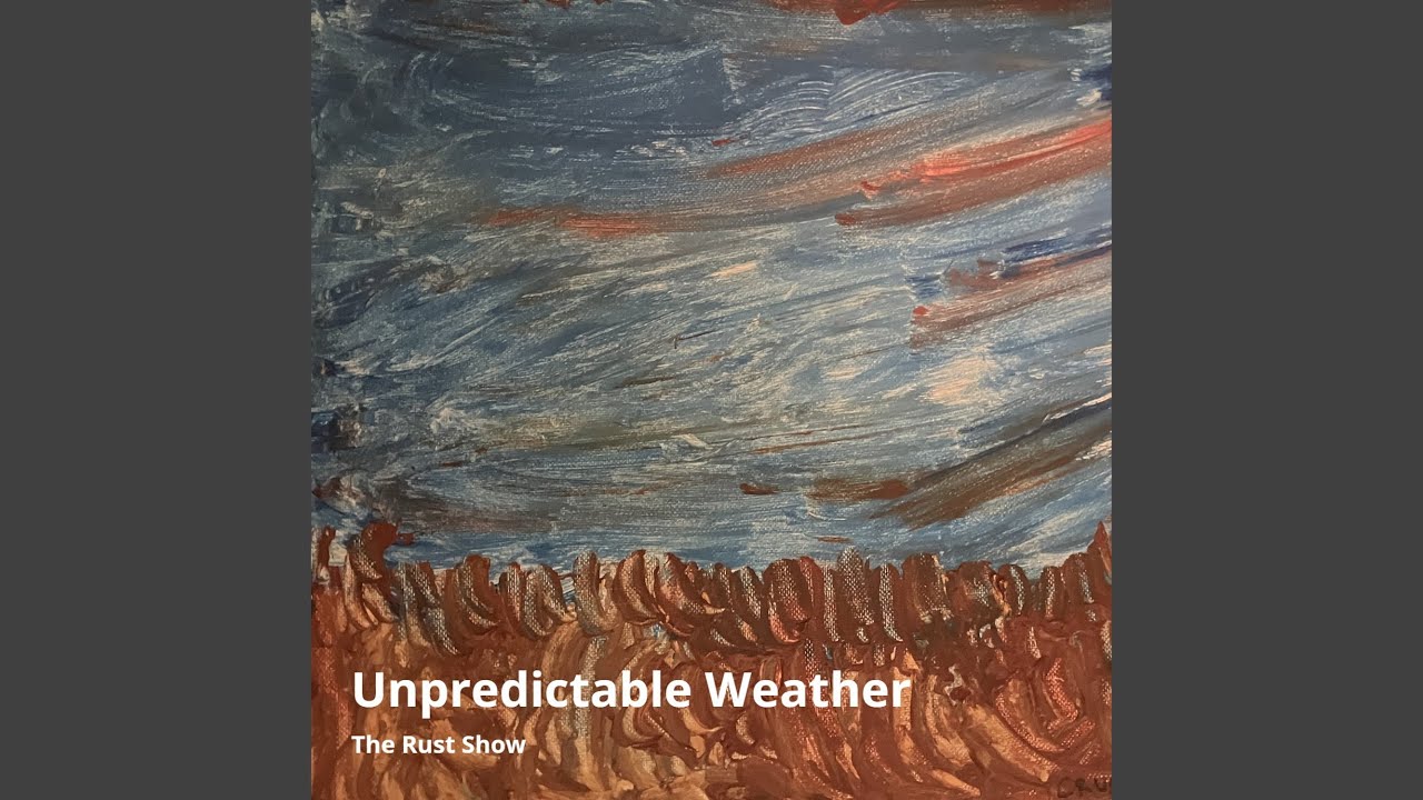 Unpredictable Weather - YouTube
