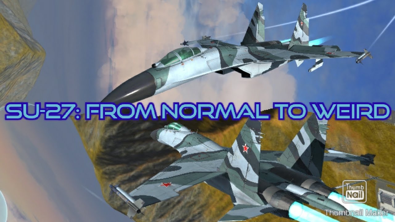 Su 27 Weird Vs Normal YouTube su-27-weird-vs-normal-youtube