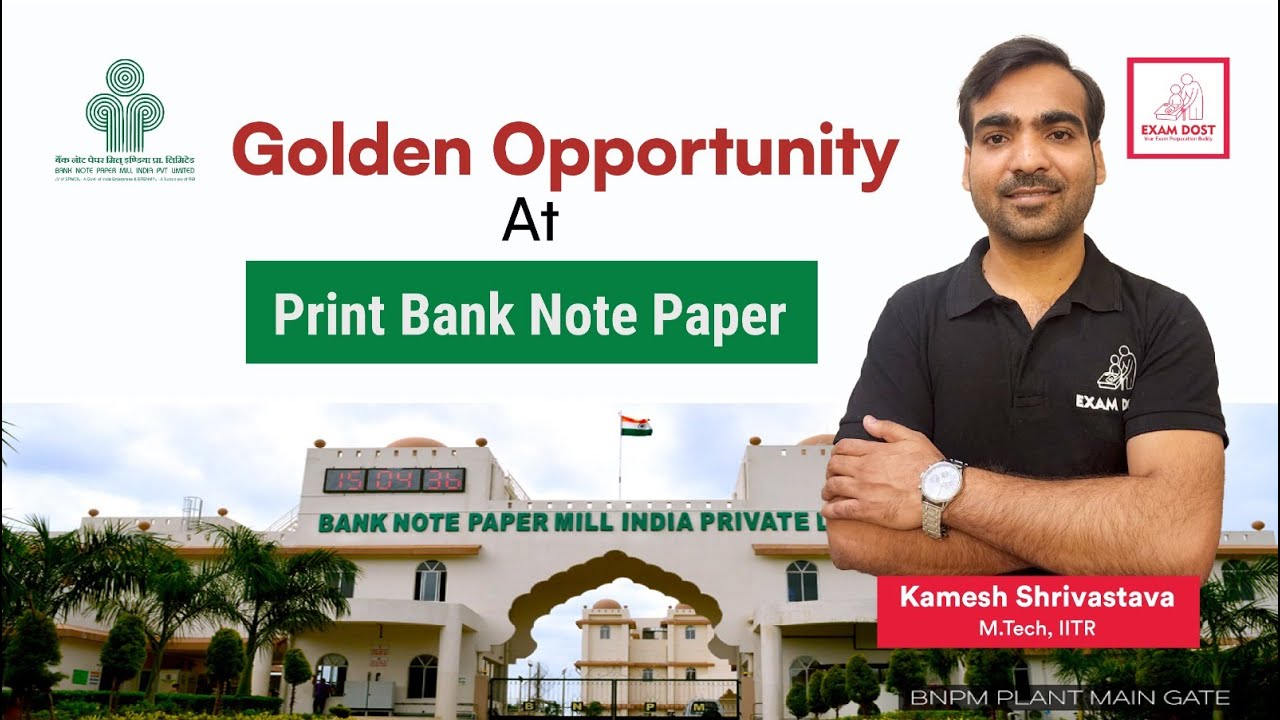 Golden opportunity in BANK NOTE PAPER MILL INDIA | Kamesh Shrivastava ...