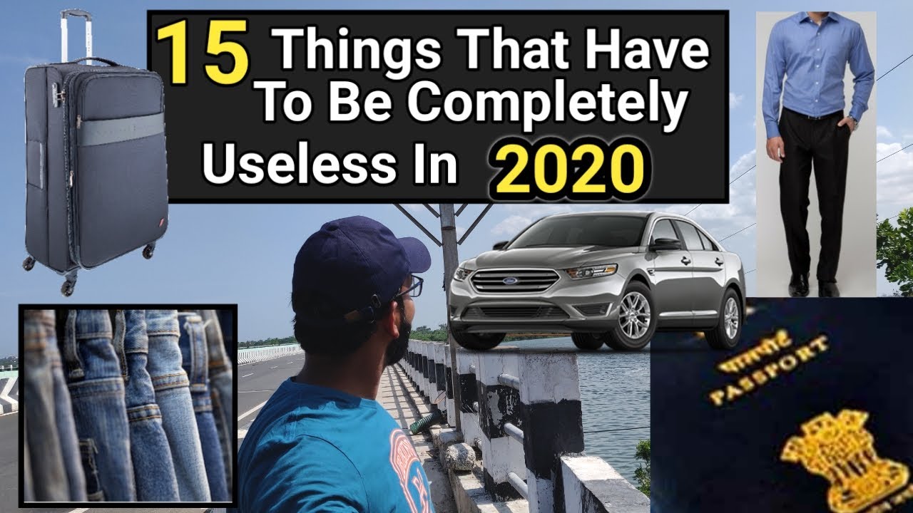 15 Things That Have Proven To Be Completely Useless In 2020 - YouTube