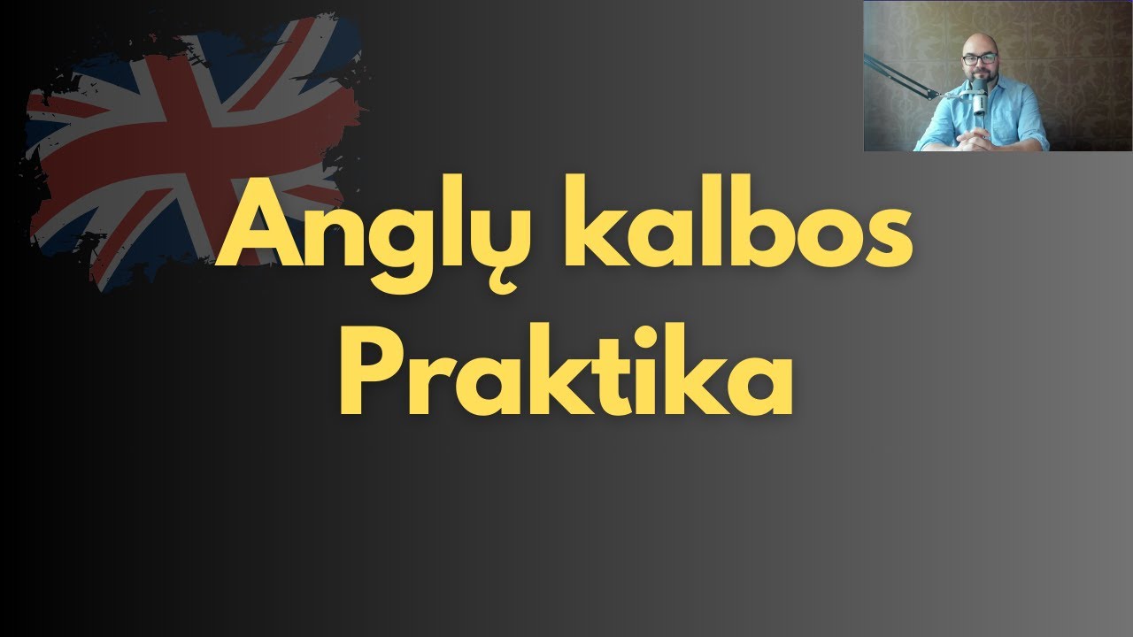 Anglu kalbos pagrindai: Praktika - YouTube