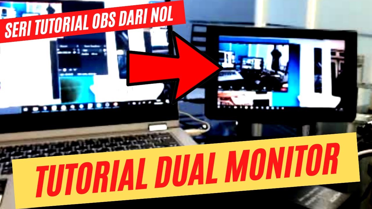 OBS#17. TUTORIAL MENGGUNAKAN DUAL MONITOR| TUTORIAL OBS DARI NOL - YouTube