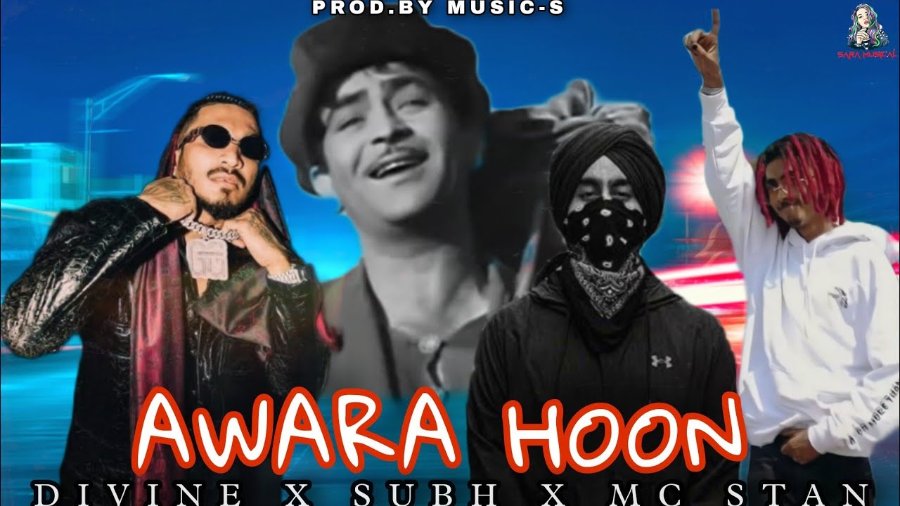 Awara hoon FT. Mc Stan X Divine X Subh (Music Video) PROD.BY SARA ...