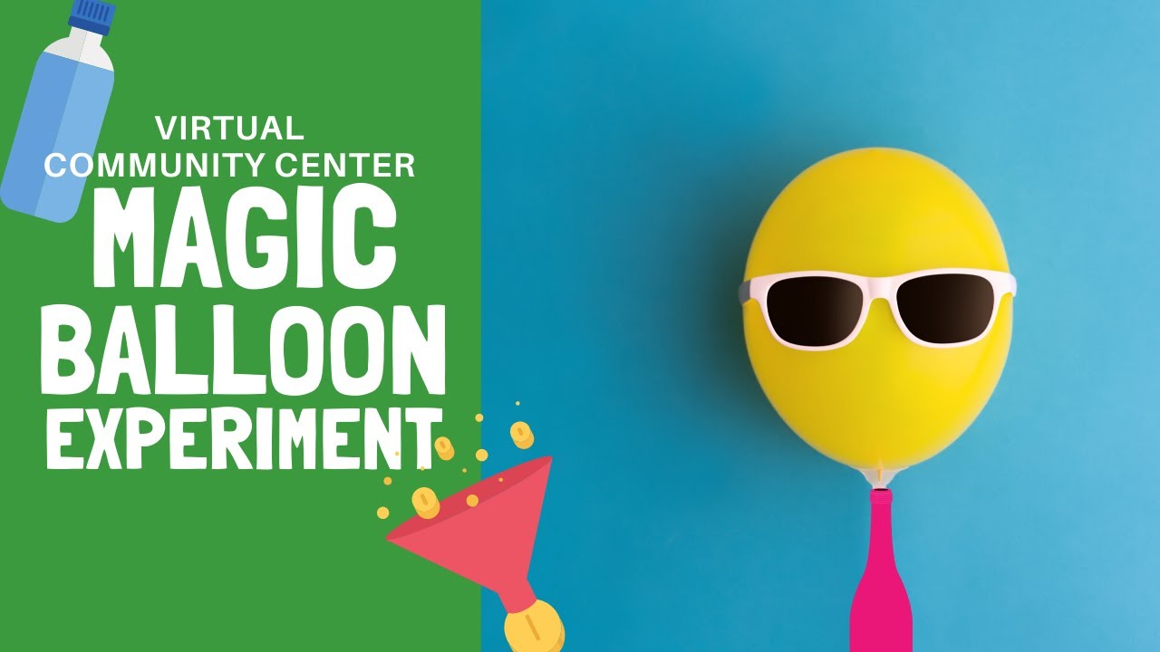 Virtual Community Center: Magic Balloon Experiment - YouTube