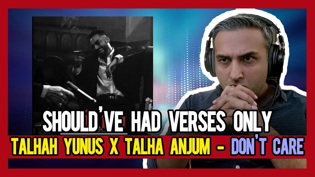 PAKISTANI RAPPER REACTS TO DON'T CARE - Talhah Yunus | Talha Anjum ...