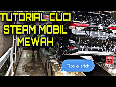 Tutorial/Cara cuci steam MOBIL MEWAH - YouTube