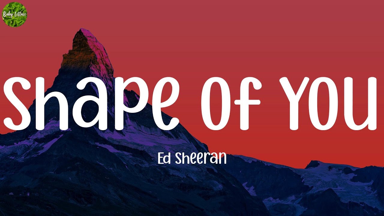 Ed Sheeran - Shape of You (Lyrics) | Sam Smith, Sia, Lewis Capaldi ...