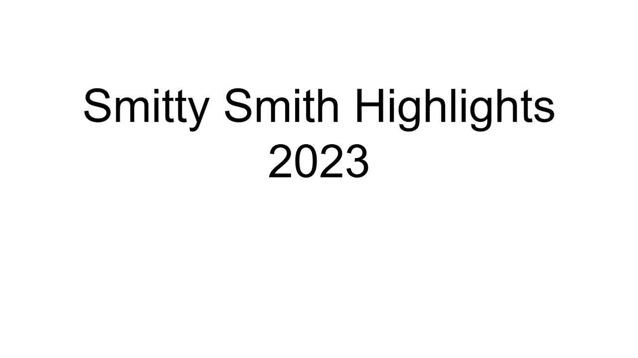 Smitty Smith Highlights 2023 - YouTube
