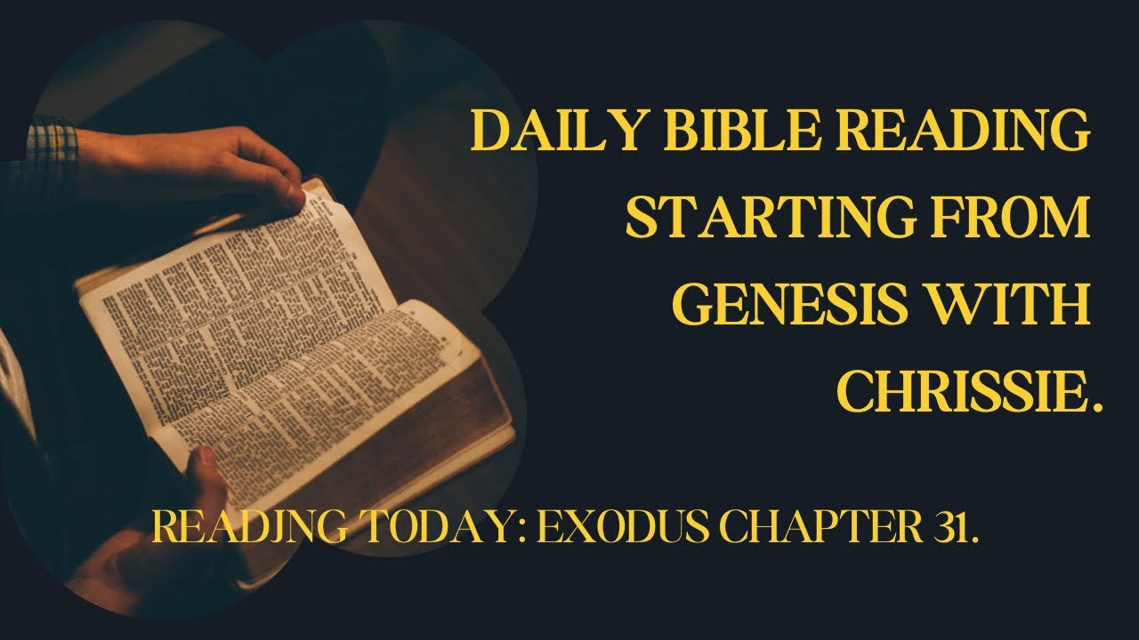 DAILY BIBLE READING STARTING FROM GENESIS. Exodus Chapter 31. - YouTube