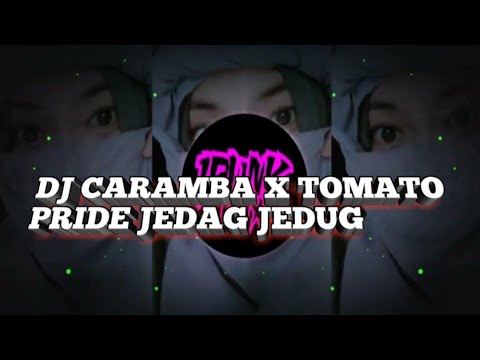 DJ CARAMBA X TOMATO PRIDE JEDAG JEDUG - YouTube