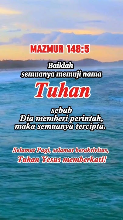 Mazmur 148:5 Slmt pagi, slmt berktvts Tuhan Yesus memberkati!🙏 ️ #ayatemashariini #walangkasih ...