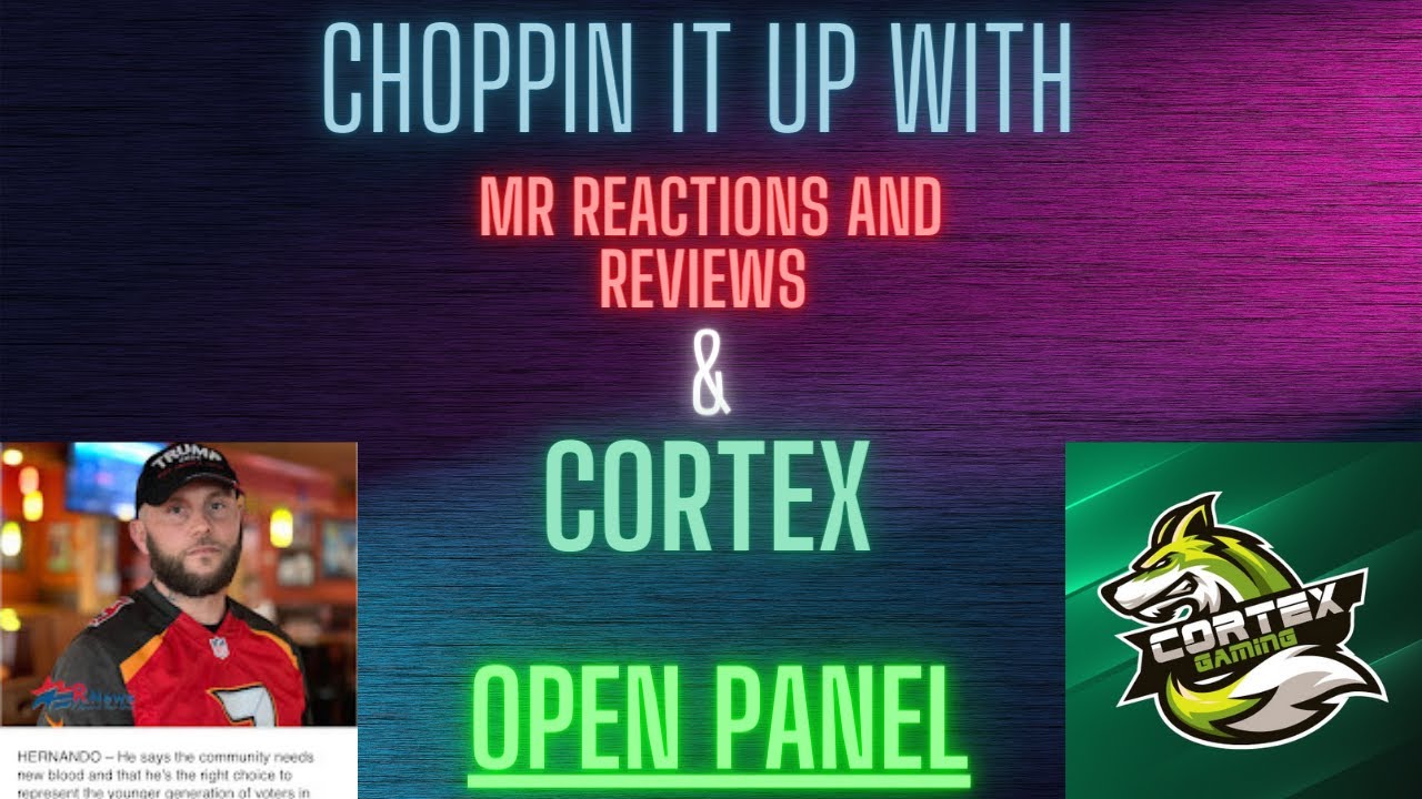 Choppin it up with Mr Reactions and Cortex (Open Panel) - YouTube