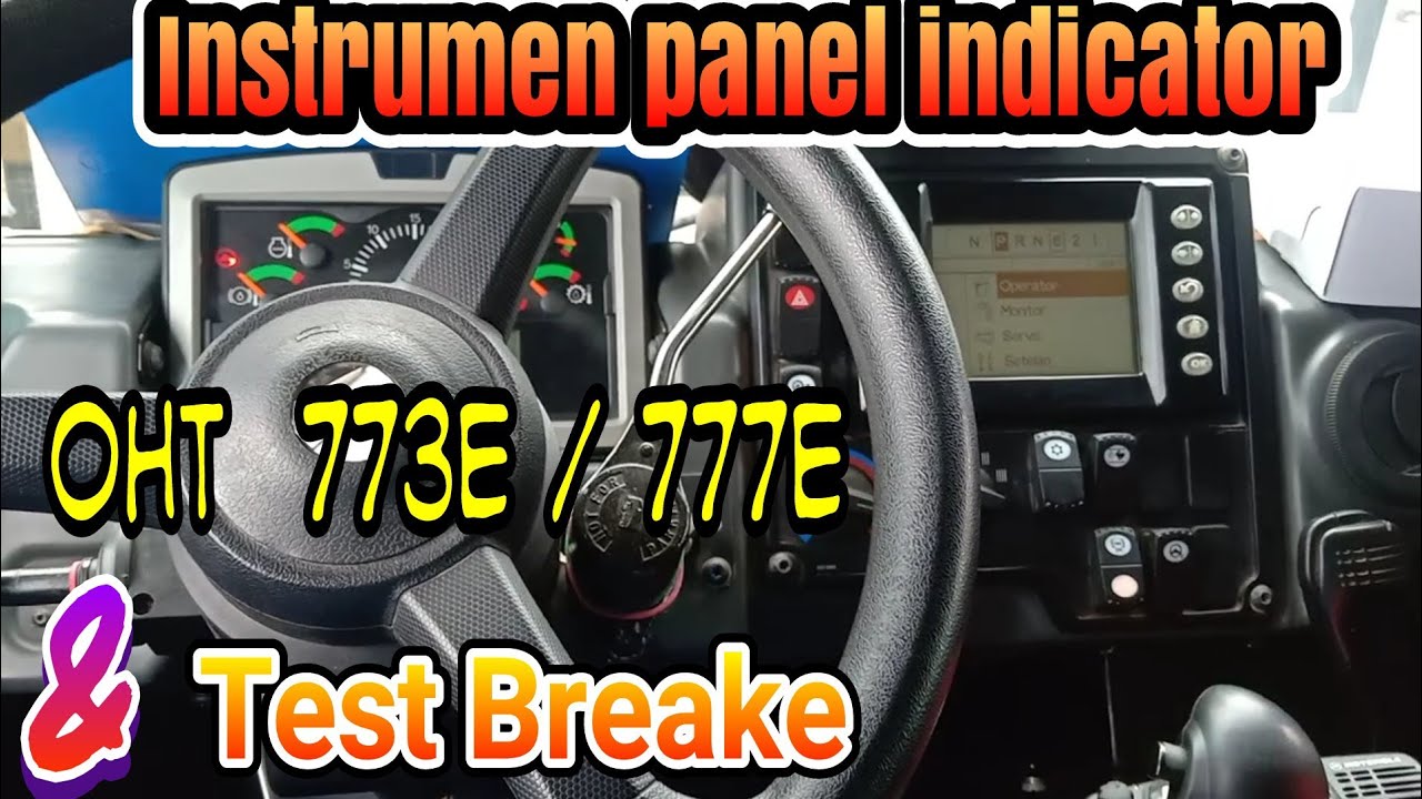 OHT 773E | P2H nama & pungsi instrumen panel + Pengetesan Break OHT ...