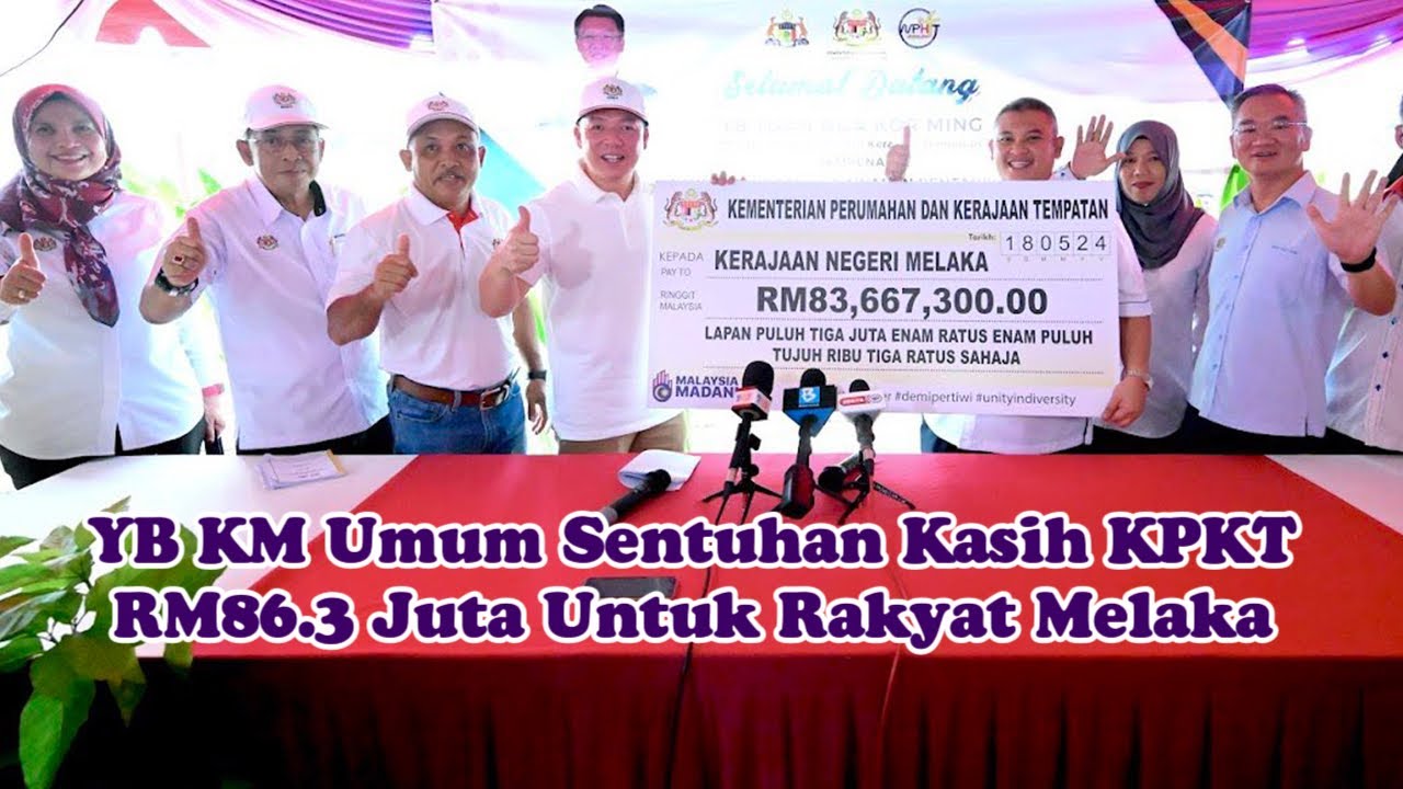 YB KM Umum Sentuhan Kasih KPKT RM86.3 Juta Untuk Rakyat Melaka - YouTube