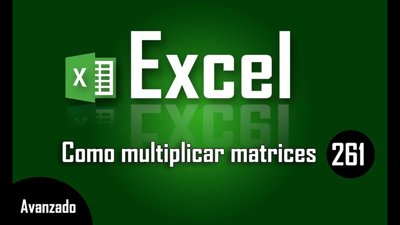 Como multiplicar matrices en Excel - Capítulo 261 - YouTube