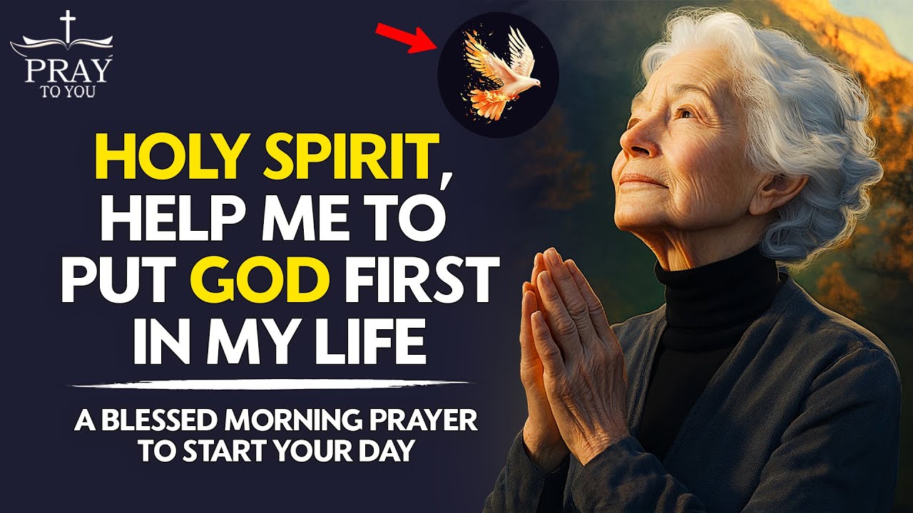 Holy Spirit, Help Me To Put God First In My Life | A Blessed Morning ...