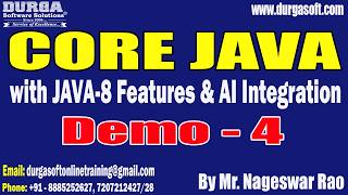 CORE JAVA with JAVA-8 Features & AI Integration tutorials || Demo - 4 || by Mr. Nageswar Rao