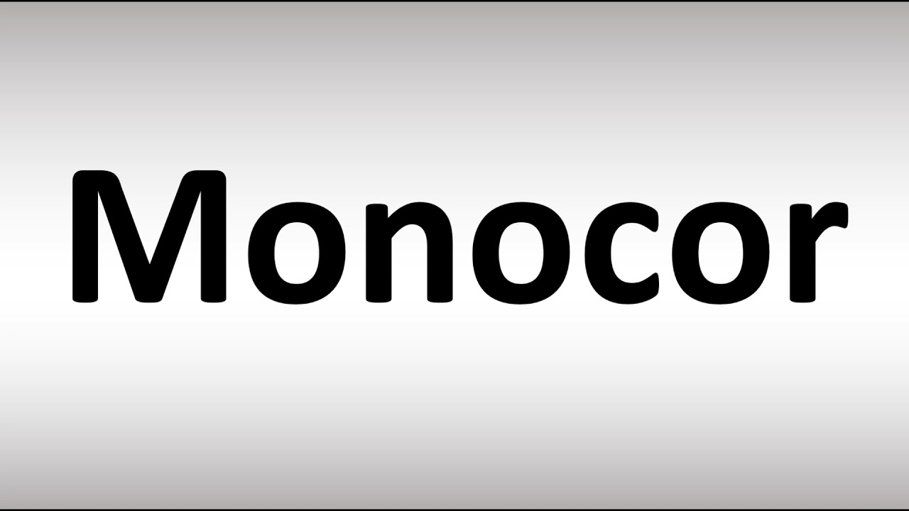 How to Pronounce Monocor - YouTube