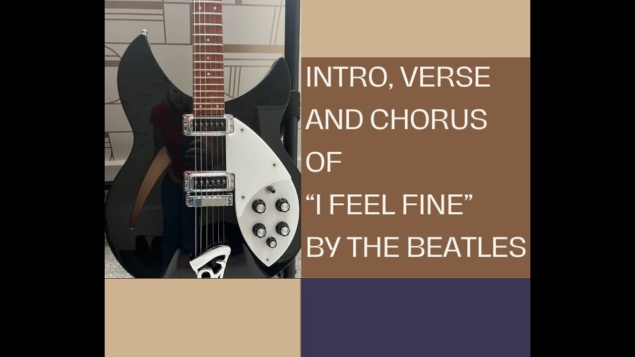 Intro, verse and chorus of ‘I Feel Fine’ by The Beatles - YouTube