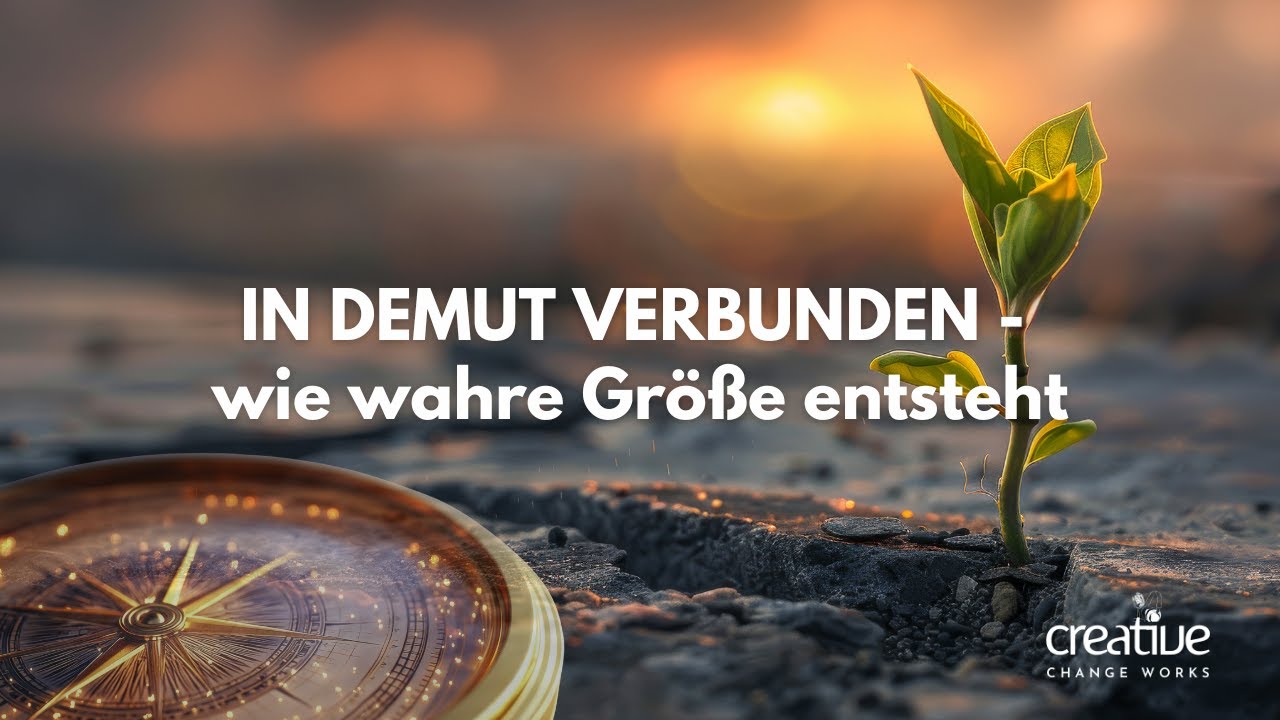 #120 In Demut verbunden – wie wahre Größe entsteht - YouTube