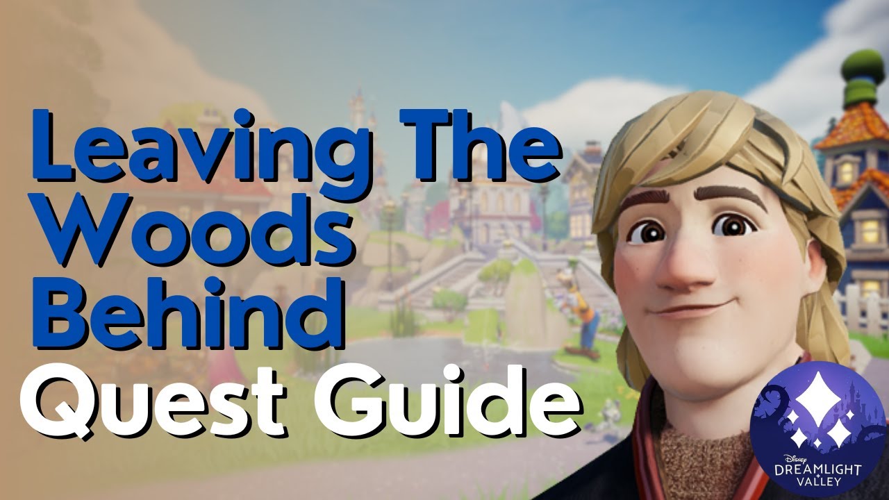 Leaving The Woods Behind Quest Guide in Disney Dreamlight Valley - YouTube