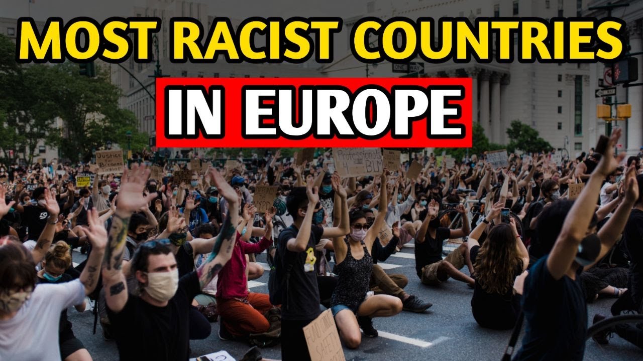 Top 10 Most Racist Countries in Europe | Racist countries | Europe # ...