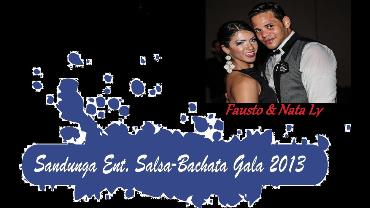 Fausto Felix & Nata Ly Rai - Sandunga Salsa Bachata Gala 2013 (Social ...