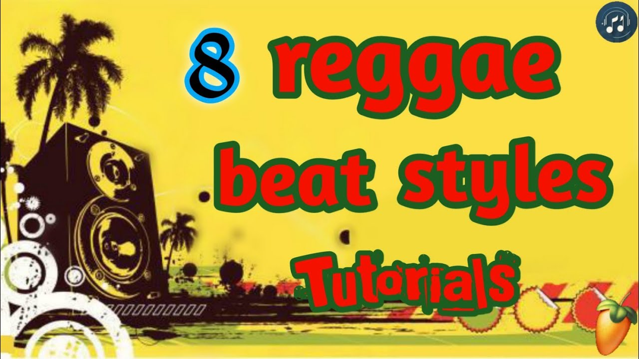 8 የተለያዩ የ reggae ሪትሞች_reggae beat styles tutorials to john fl#fl studio ...