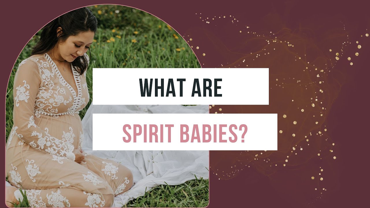 What are Spirit Babies? - YouTube