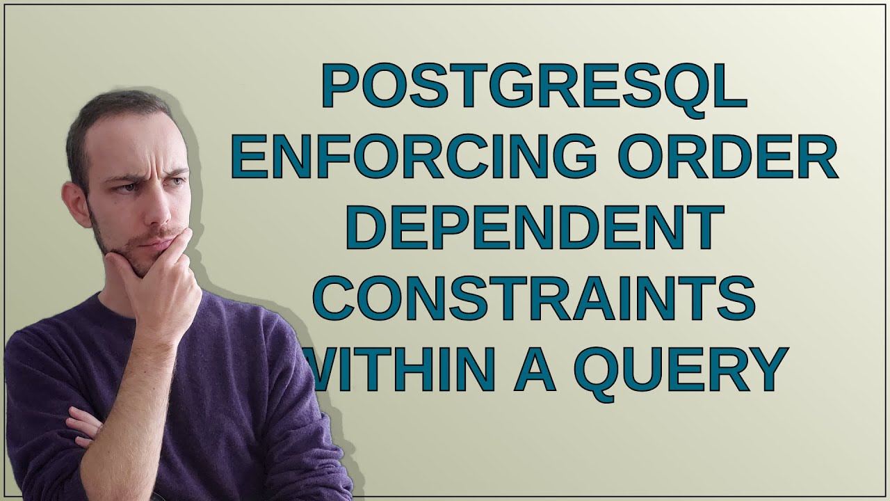 Dba Postgresql Enforcing Order Dependent Constraints Within A Query Youtube 2166
