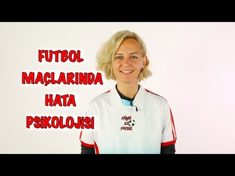 Kübra ile Futbol - Futbol Maçlarında Hata Psikolojisi