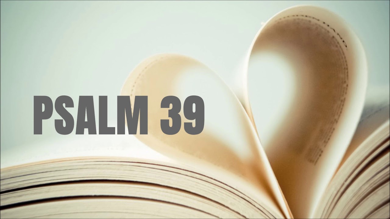Psalm 39 - YouTube