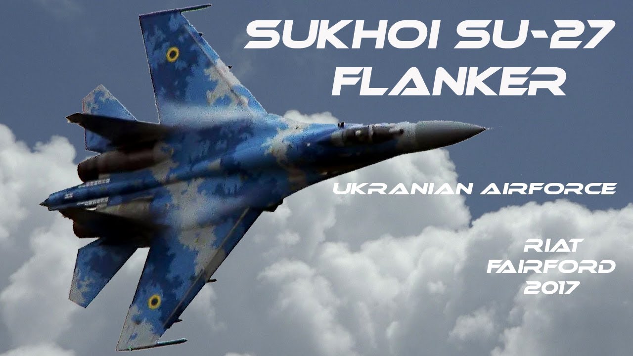 4Kᵁᴴᴰ SU27 4K UHD SUKHOI Su-27 Flanker Ukranian Airforce RIAT 2017 Col ...