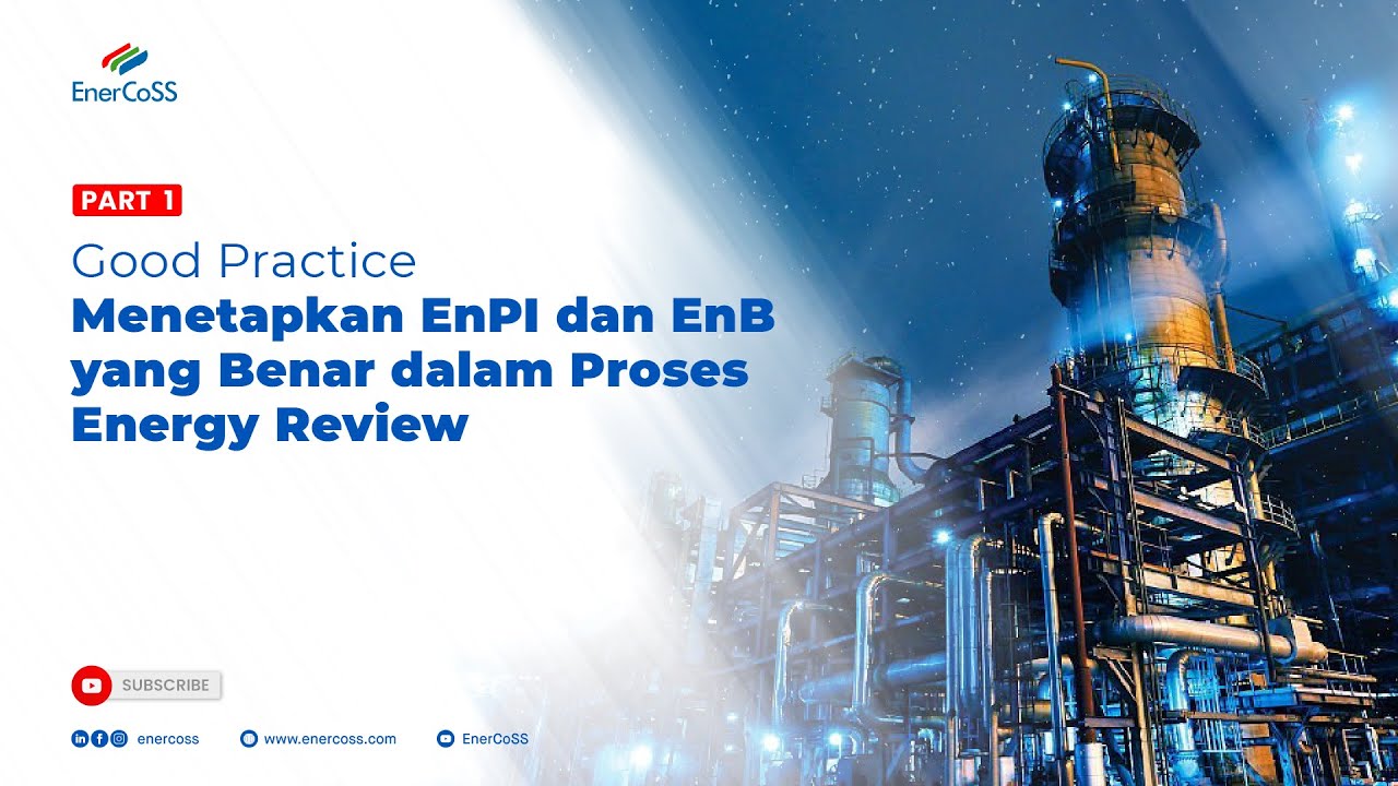 Good Practice: Menetapkan EnPI & EnB yang Benar dalam Proses Energy ...