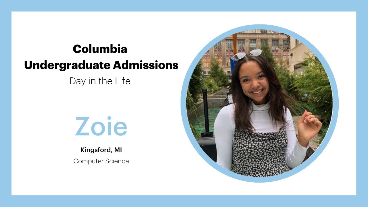 Zoie's Day in the Life | Columbia Undergraduate Admissions - YouTube