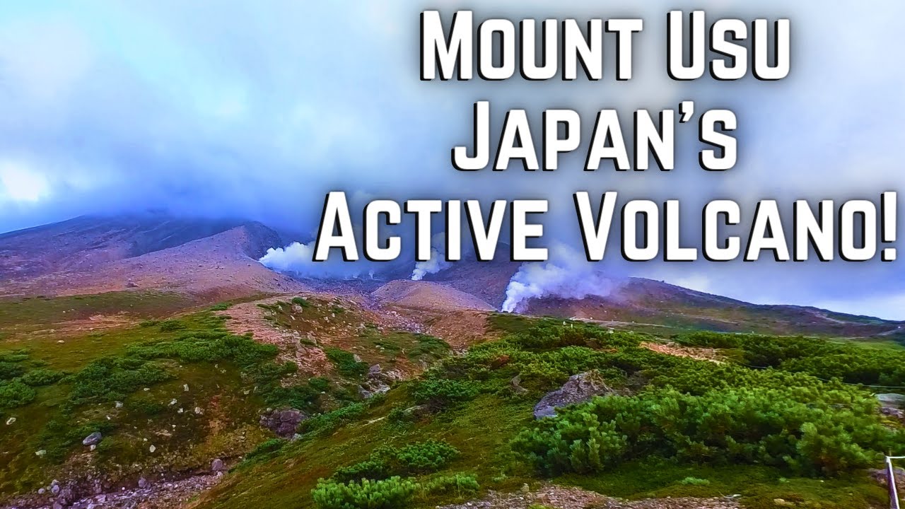 Climbing Mount Usu (ACTIVE VOLCANO!!) in Japan! | Incredible View ...
