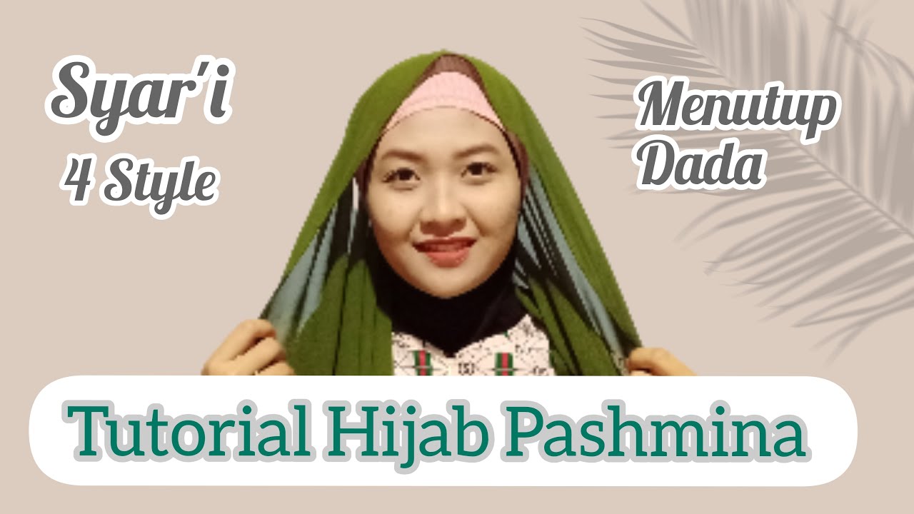 TUTORIAL HIJAB PASHMINA MENUTUP DADA | 4 STYLE - YouTube