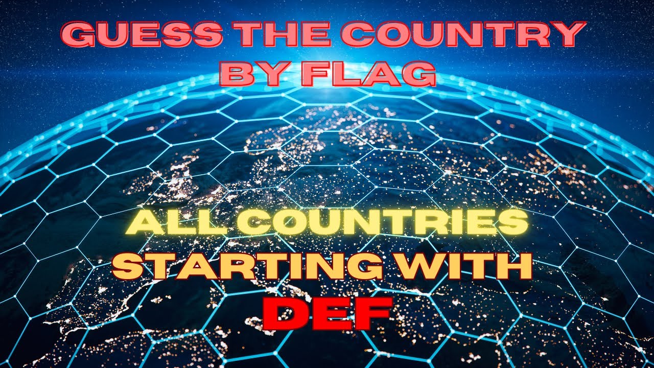 Guess the Country By Its Flag | Guess All Countries Starting With D, E ...