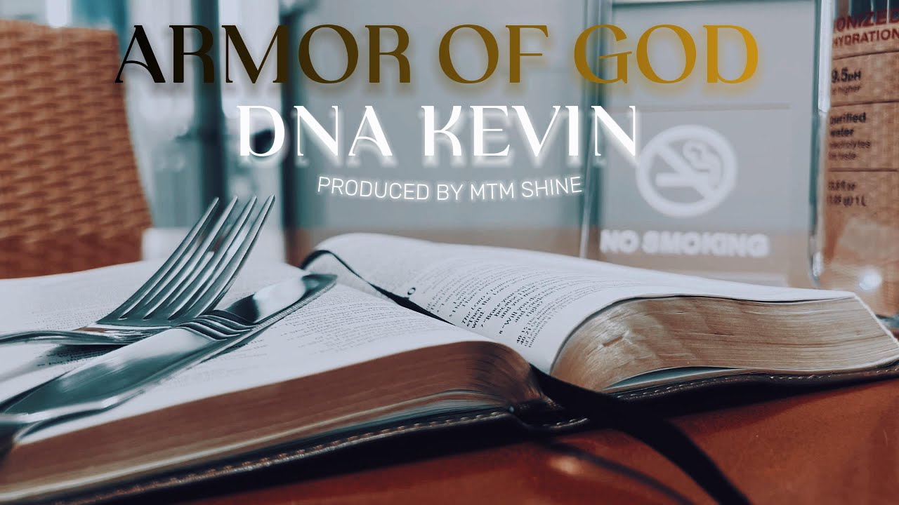 DNA KEVIN - ARMOR OF GOD (Prod. by MTM Shine) (Shot by @MickeyAnnel ...